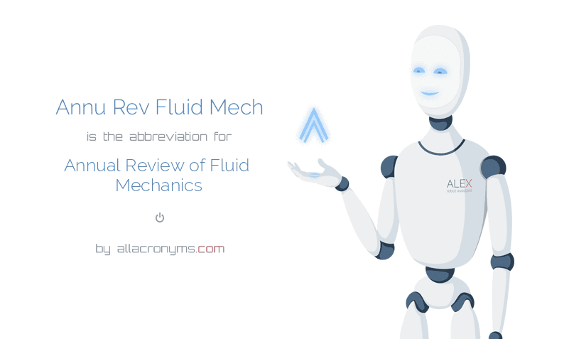 ANNU REV FLUID MECH Annual Review of Fluid Mechanics