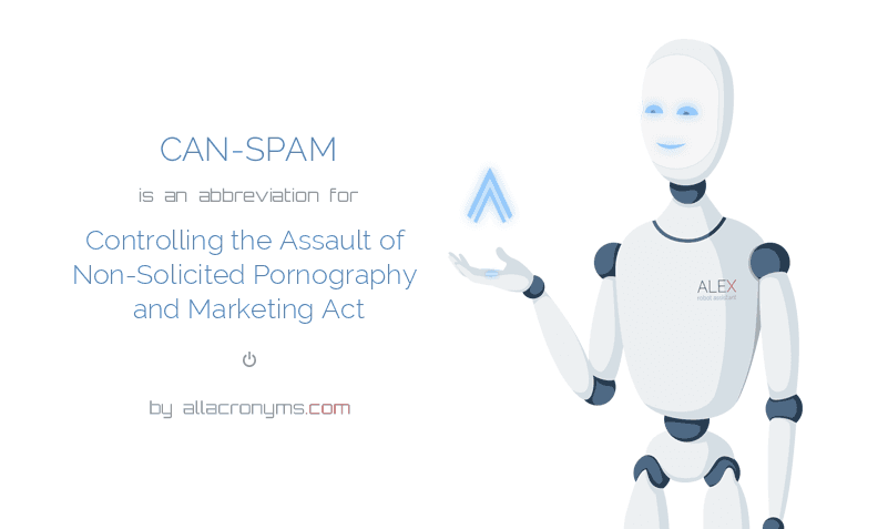 CAN-SPAM - Controlling the Assault of Non-Solicited Pornography and ...