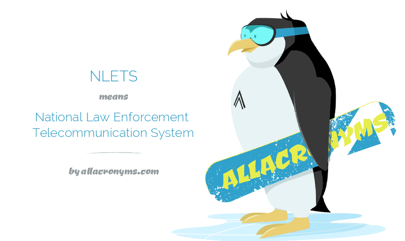 NLETS National Law Enforcement Telecommunication System