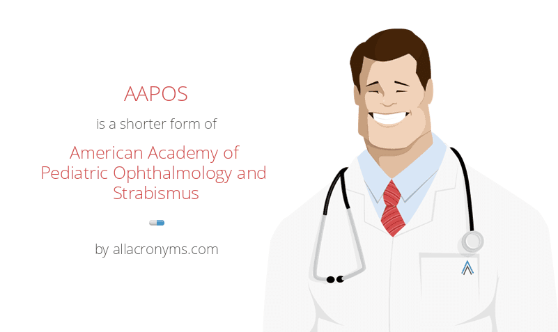 AAPOS American Academy of Pediatric Ophthalmology and Strabismus AAPOS American Academy of Pediatric Ophthalmology and Strabismus