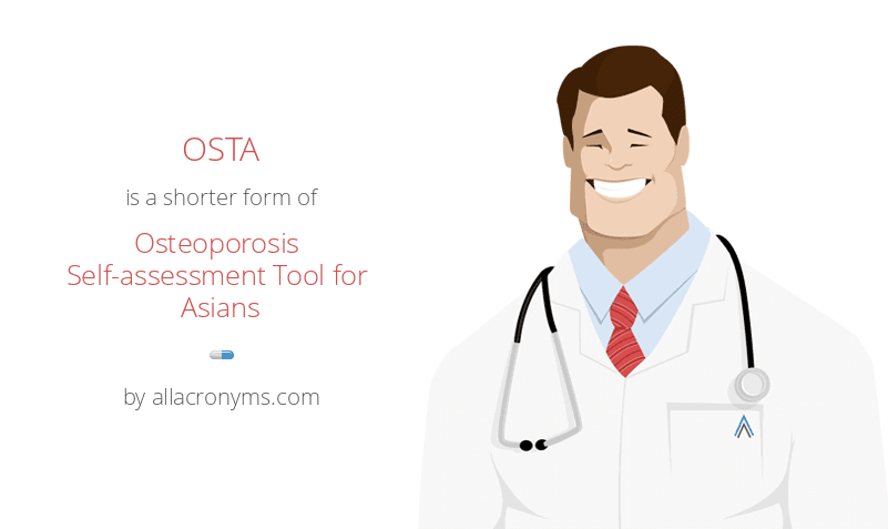 OSTA Osteoporosis Self-assessment Tool for Asians