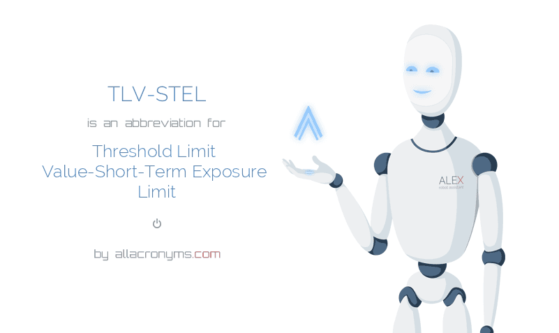 TLV-STEL Threshold Limit Value-Short-Term Exposure Limit
