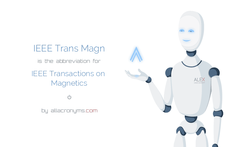 IEEE TRANS MAGN IEEE Transactions on Magnetics