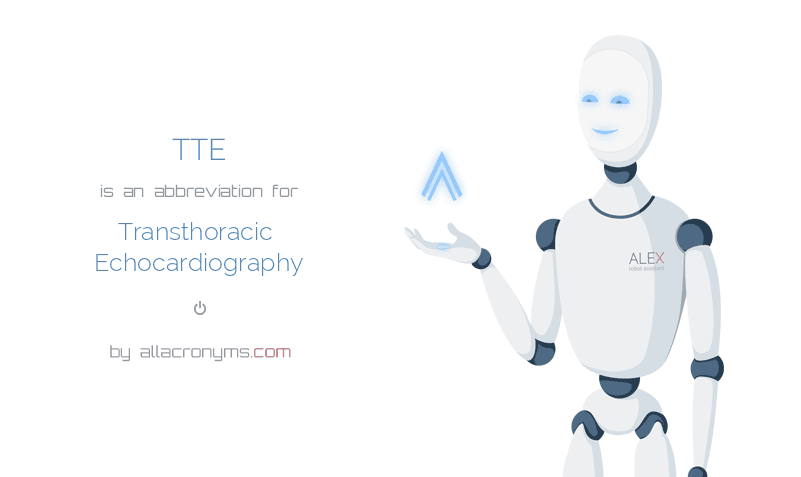 TTE Transthoracic Echocardiography TTE Transthoracic Echocardiography