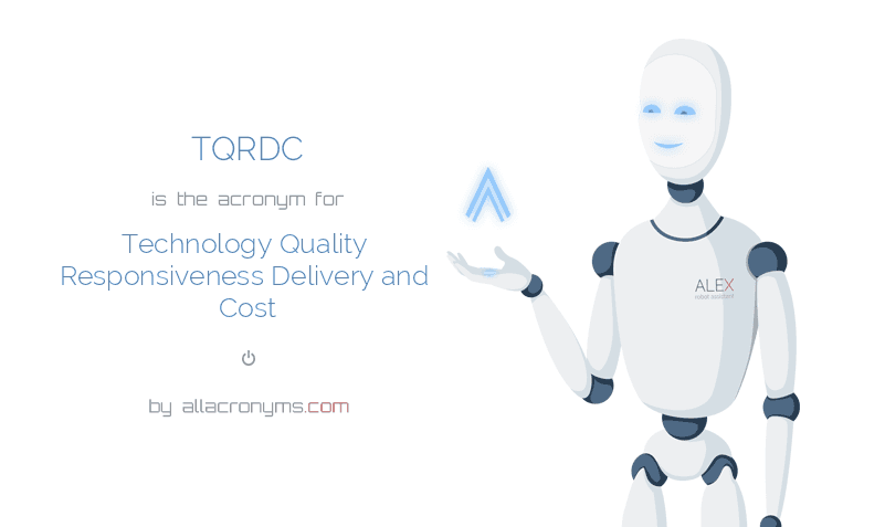 TQRDC Technology Quality Responsiveness Delivery and Cost