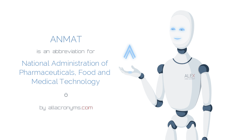 ANMAT National Administration of Pharmaceuticals& Food and Medical ...