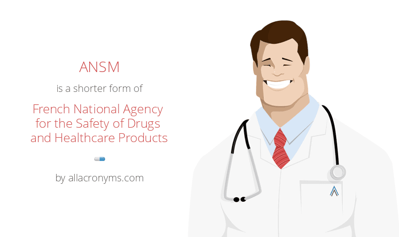 ANSM French National Agency for the Safety of Drugs and Healthcare Products