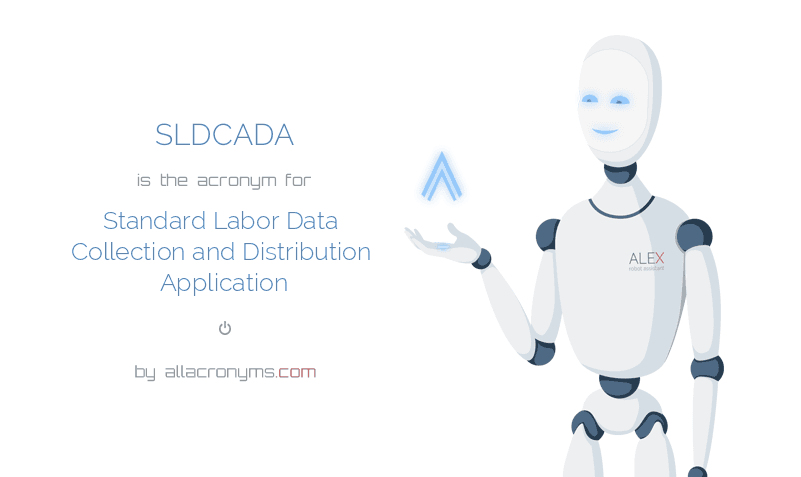 SLDCADA Standard Labor Data Collection and Distribution Application
