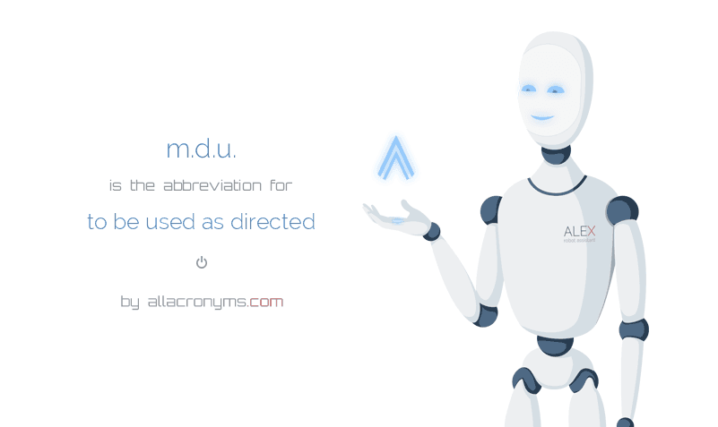 M.D.U. to be used as directed