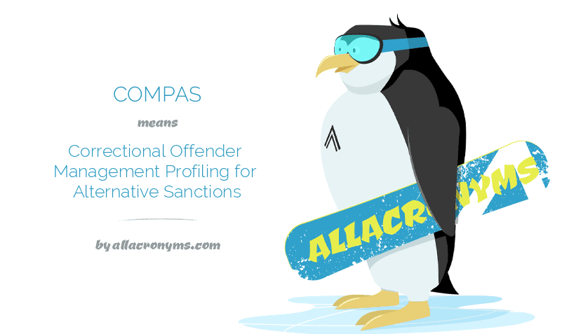 COMPAS Correctional Offender Management Profiling for Alternative Sanctions