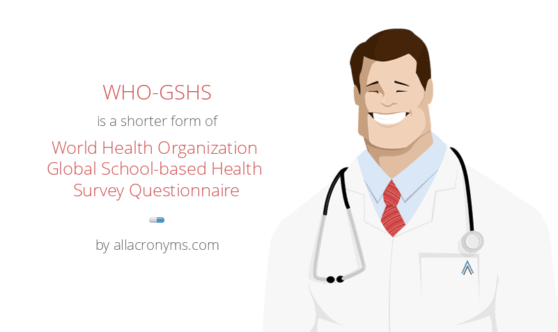 WHO-GSHS - World Health Organization Global School-based Health Survey ...