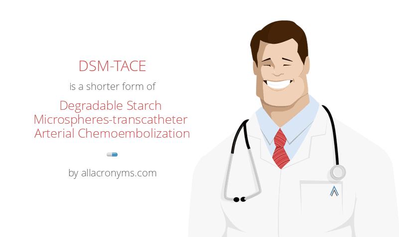 DSM-TACE Degradable Starch Microspheres-transcatheter Arterial ...