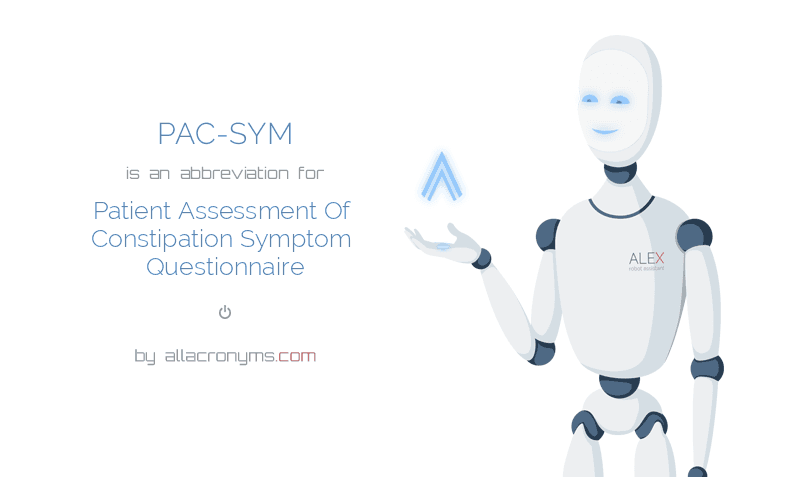PAC-SYM Patient Assessment Of Constipation Symptom Questionnaire