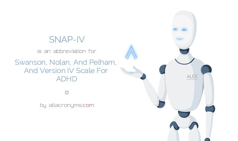 SNAP-IV Swanson& Nolan& And Pelham& And Version IV Scale For ADHD